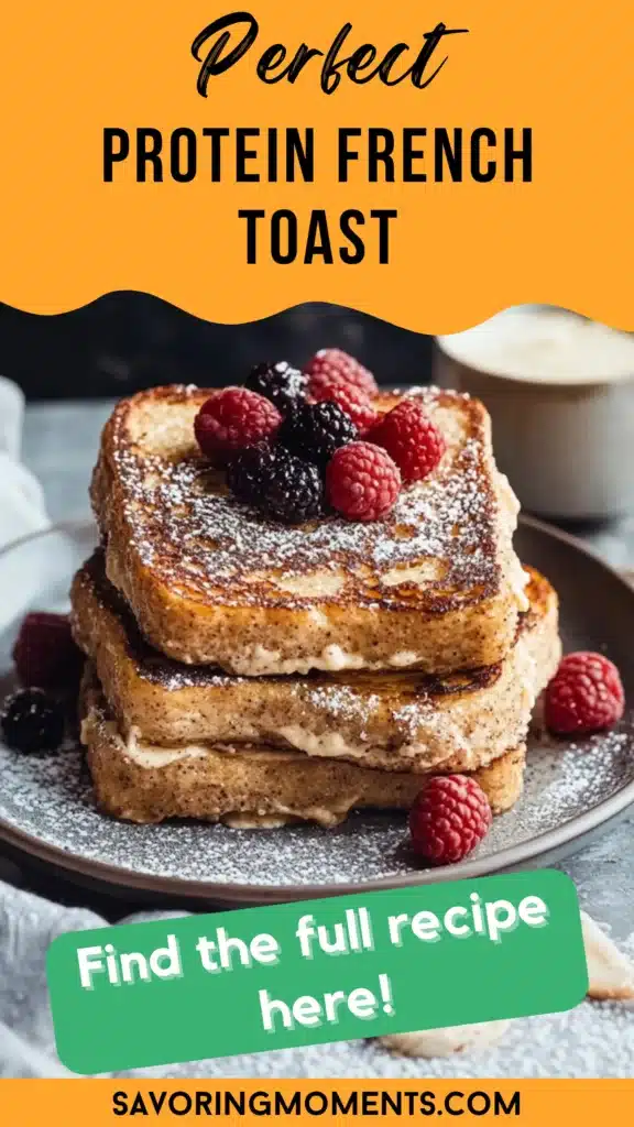 Protein French Toast - Savoring Moments
