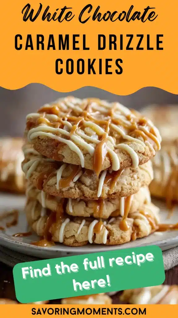 White Chocolate Caramel Drizzle Cookies - Savoring Moments