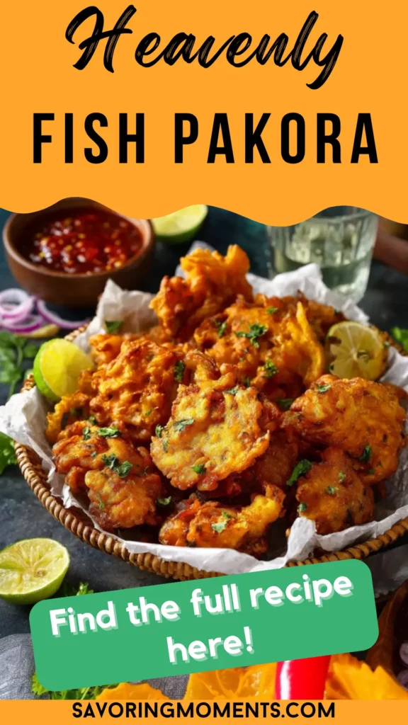 Fish Pakora - Savoring Moments