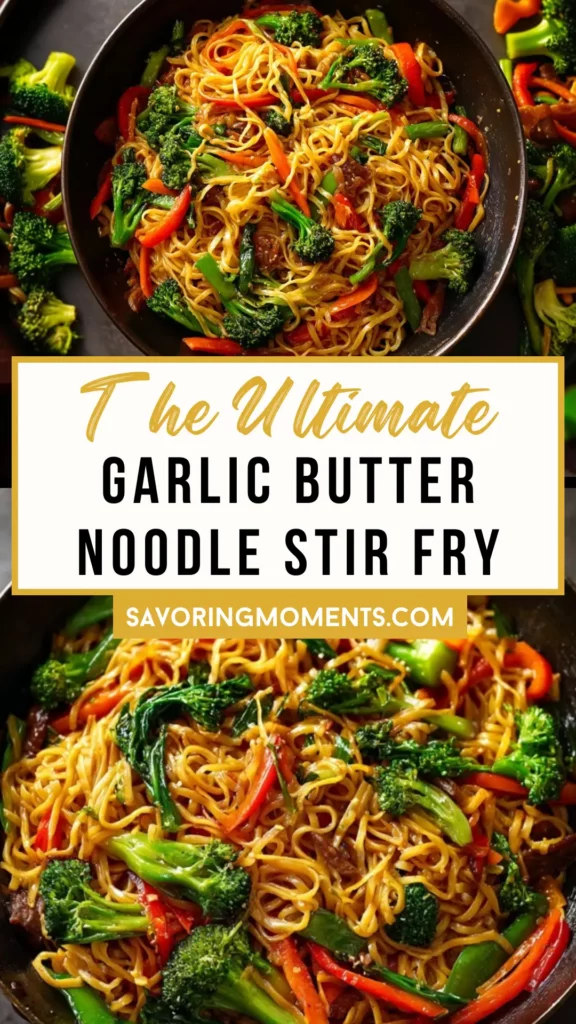 Garlic Butter Noodle Stir Fry - Savoring Moments