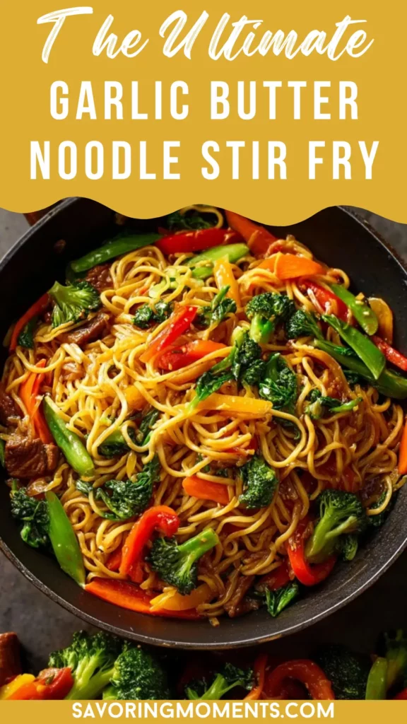 Garlic Butter Noodle Stir Fry - Savoring Moments