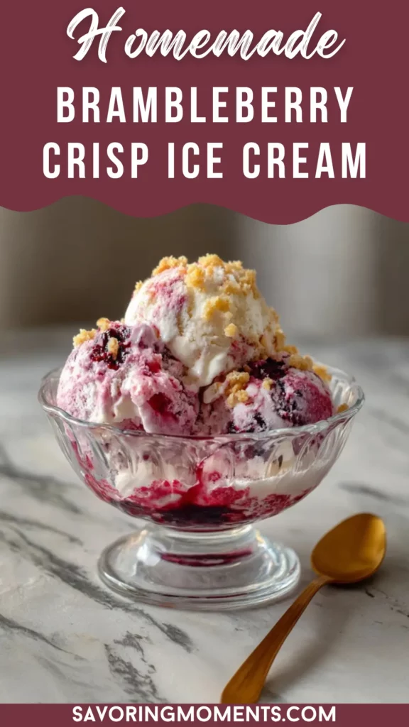 Homemade Brambleberry Crisp Ice Cream - Savoring Moments